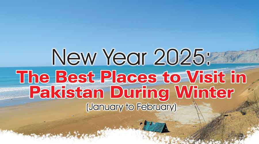 New Year 2025: The Best Places to Visit in Pakistan During Winter ...